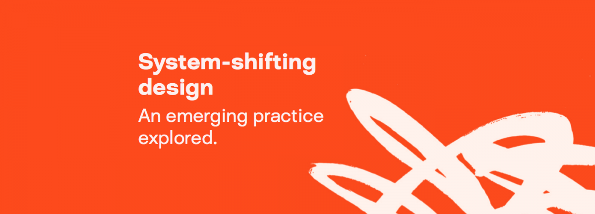 Download our Systems-shifting design report - Design Council